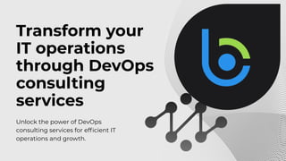 Transform your IT operations through DevOps consulting services | PDF