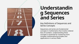 Presentation - Understanding Sequences and Series .pptx