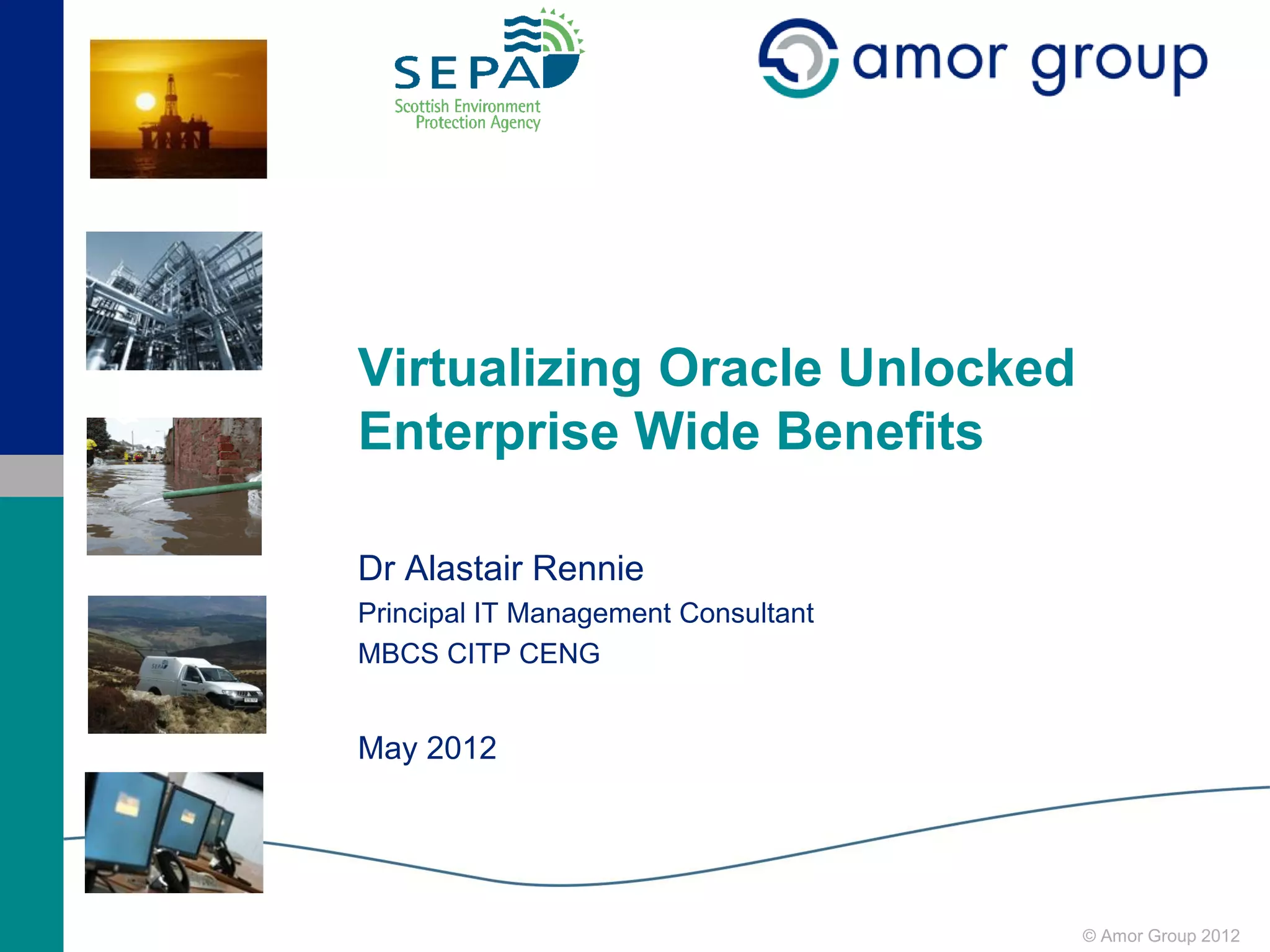 Presentation virtualizing oracle unlocked enterprise wide benefits | PPT