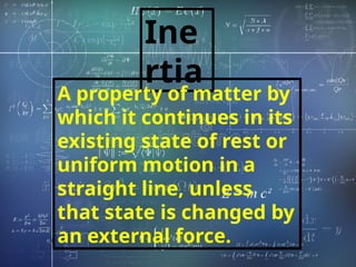 About Inertia and it's types like rest and direction. | PPTX
