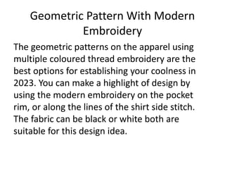 Modern Embroidery Designs Ideas For Workwear 2023 | PPTX