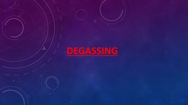 DEGASSING | PPTX | Chemistry | Science