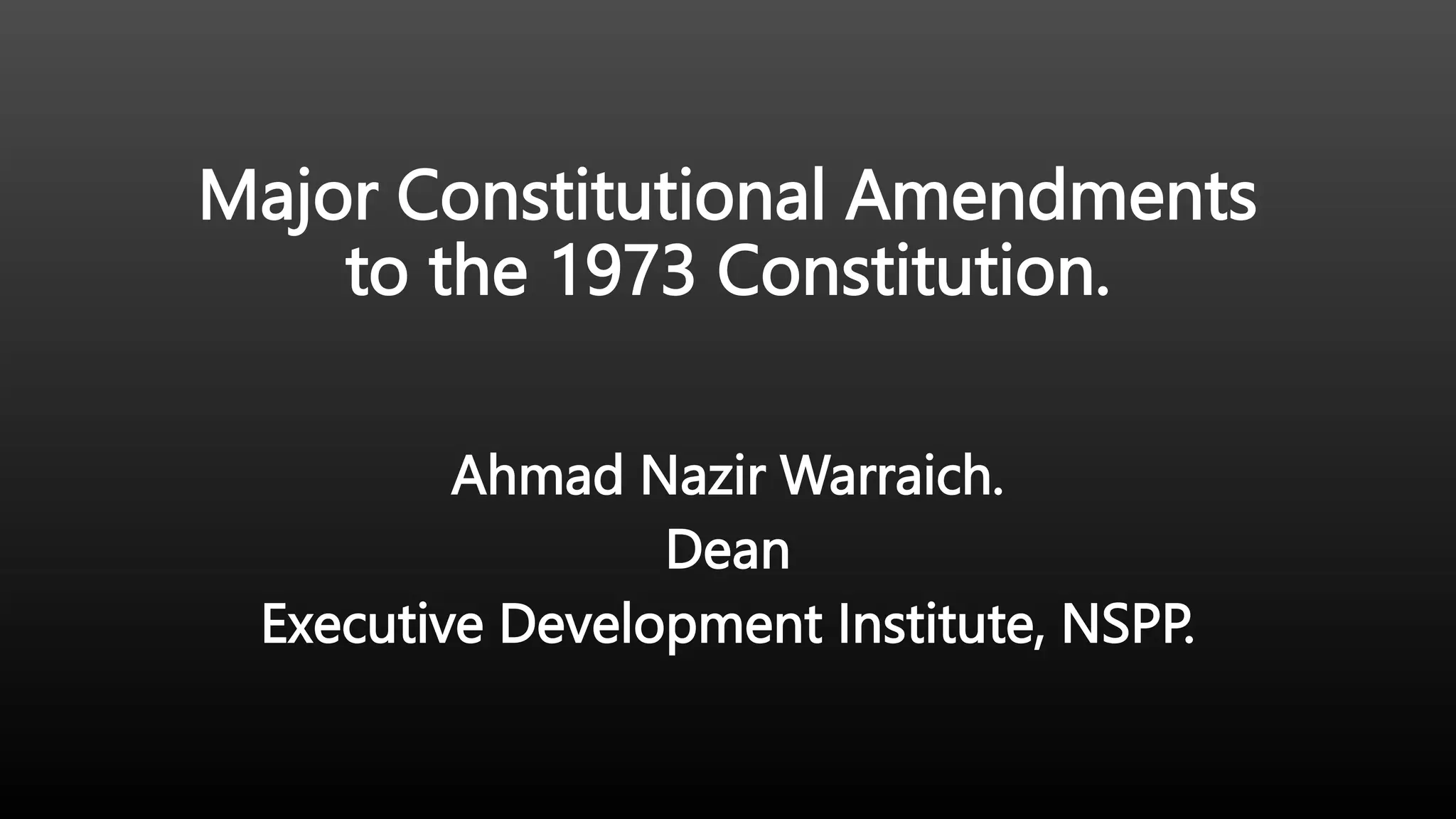Major Constitutional Amendments in Constitution of Pakistan 1973 | PPTX