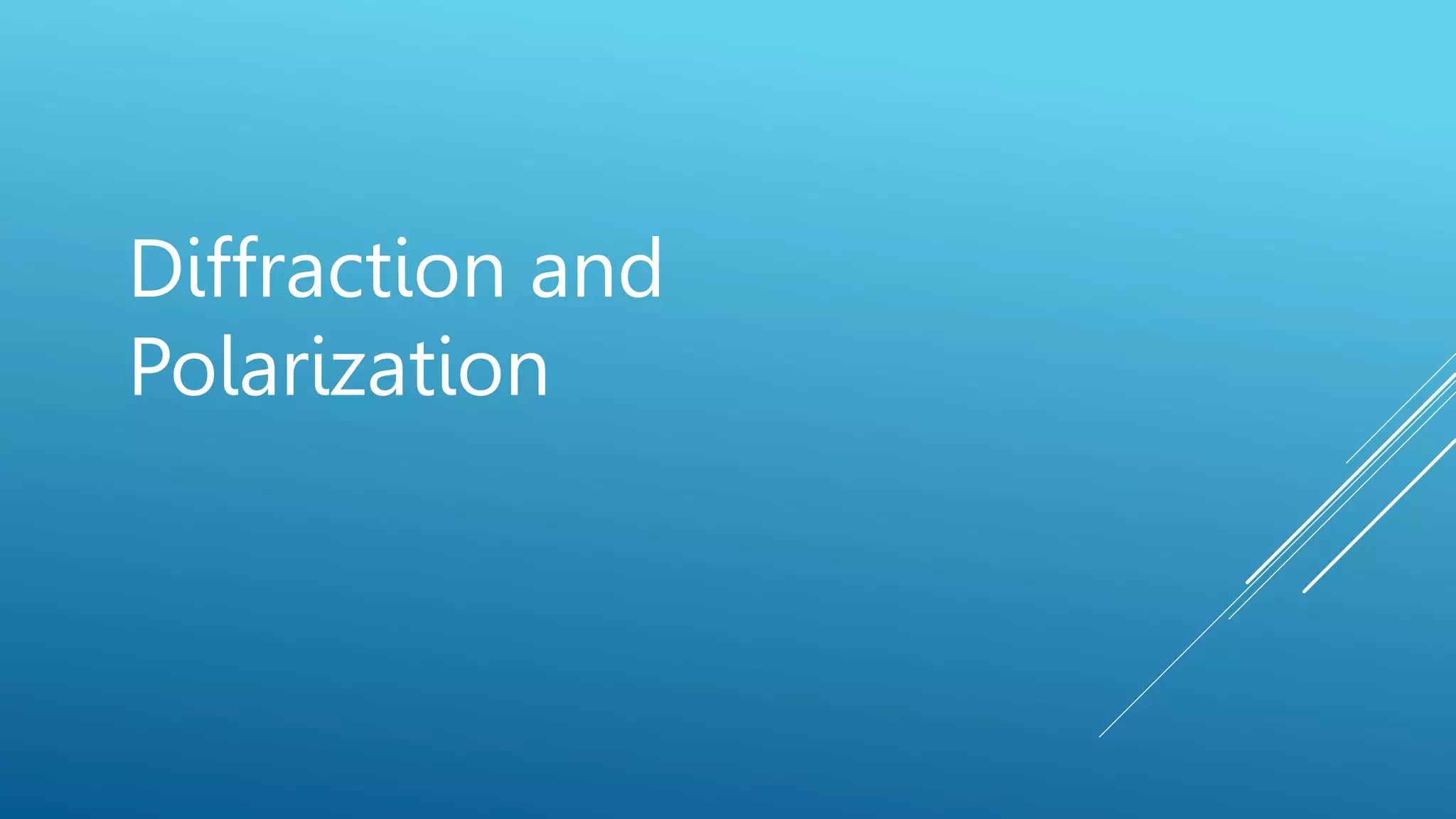 Diffraction And Polarization Pptx