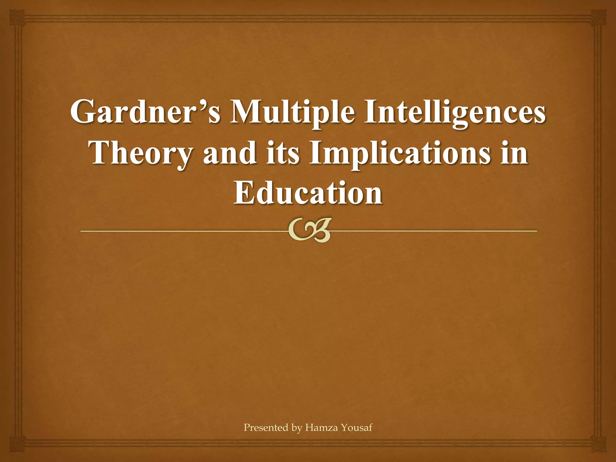 Spearman's Intelligence Theory and Gardner's Multiple Intelligence Theory; Implications in ...