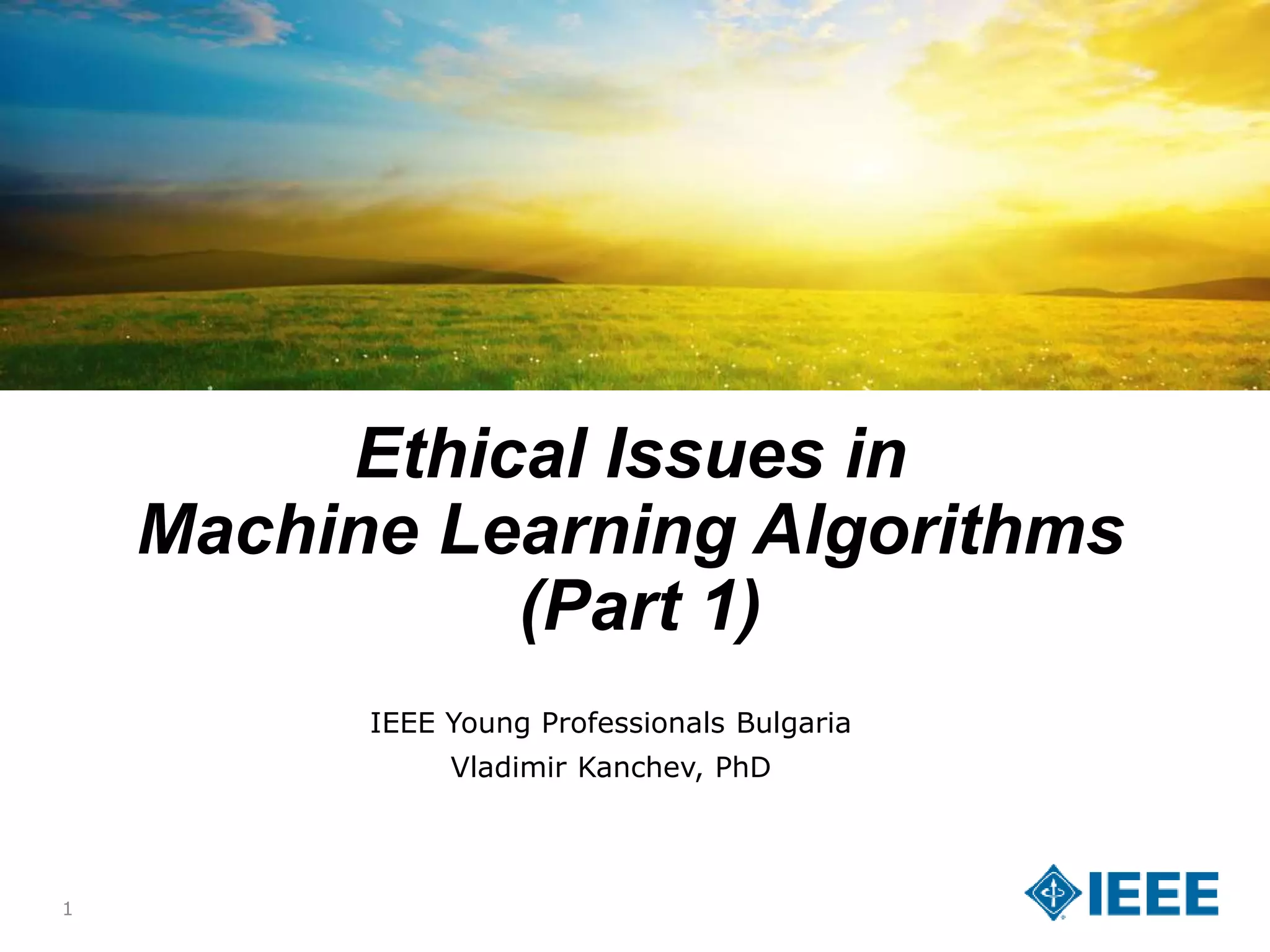 Ethical Issues in Machine Learning Algorithms. (Part 1) | PPTX