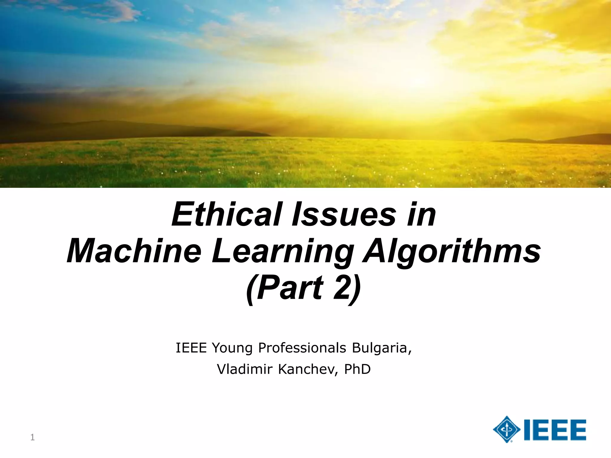 Ethical Issues in Machine Learning Algorithms (Part 2) | PPTX