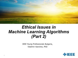 Ethical Issues in Machine Learning Algorithms (Part 2) | PPTX