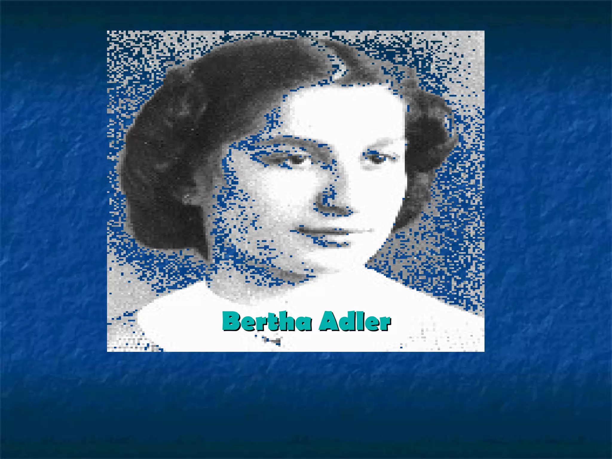 Bertha Alder | PPT