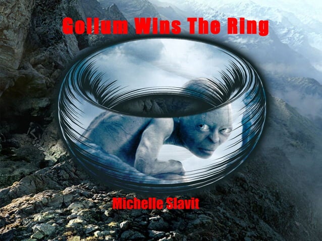 Gollum Wins the Ring | PPT