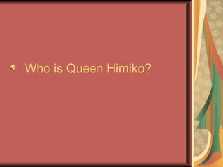 Queen Himiko | PPT