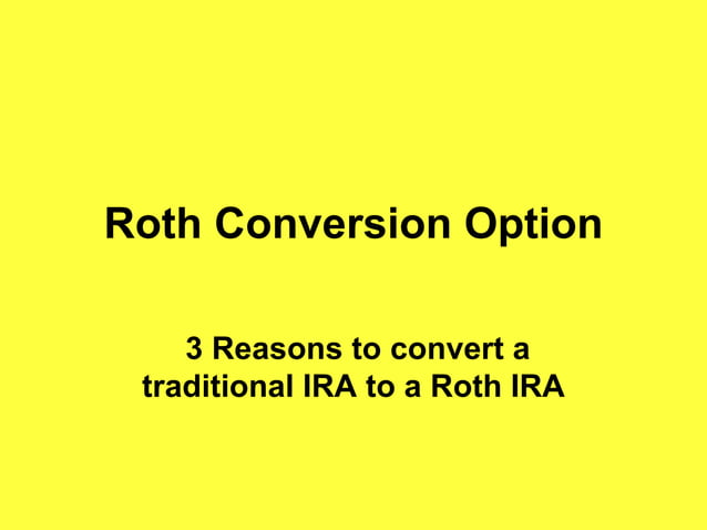 Roth Conversion Option | PPT
