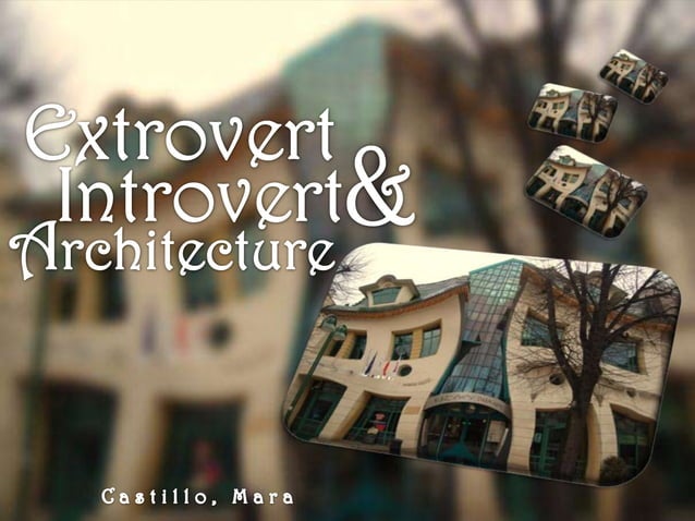 introvert and extrovert architecture | PPTX | Food & Drink