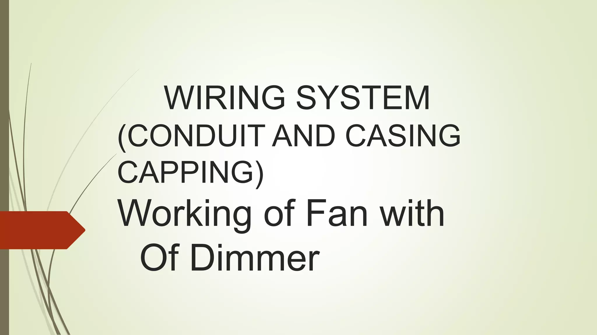 Wiring System Conduit And Casing Capping Working Of Fan With Of