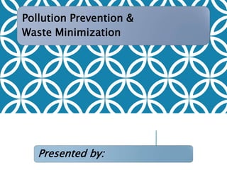 Pollution control and waste minimization | PPTX