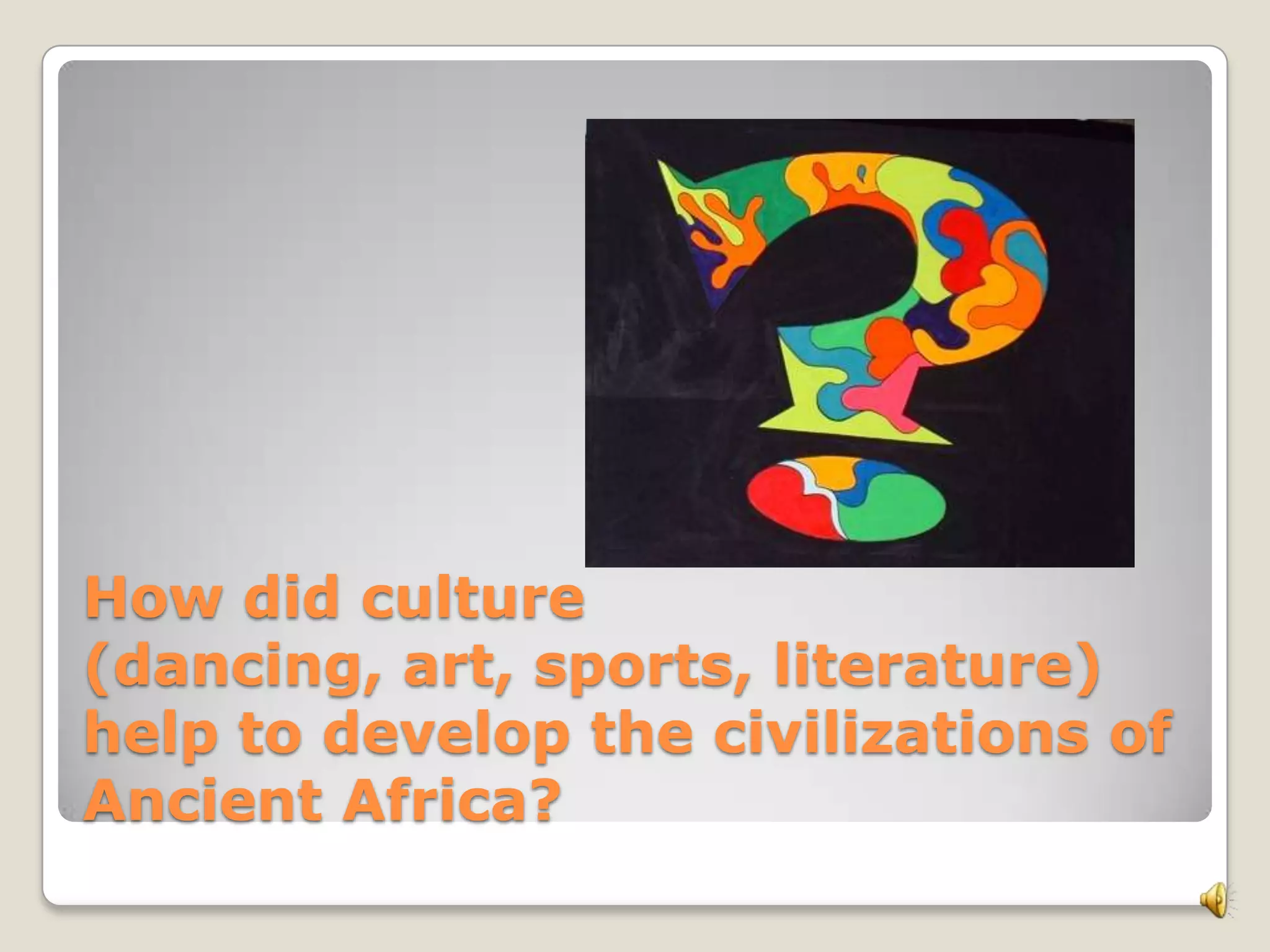 Ancient Africa culture | PPT