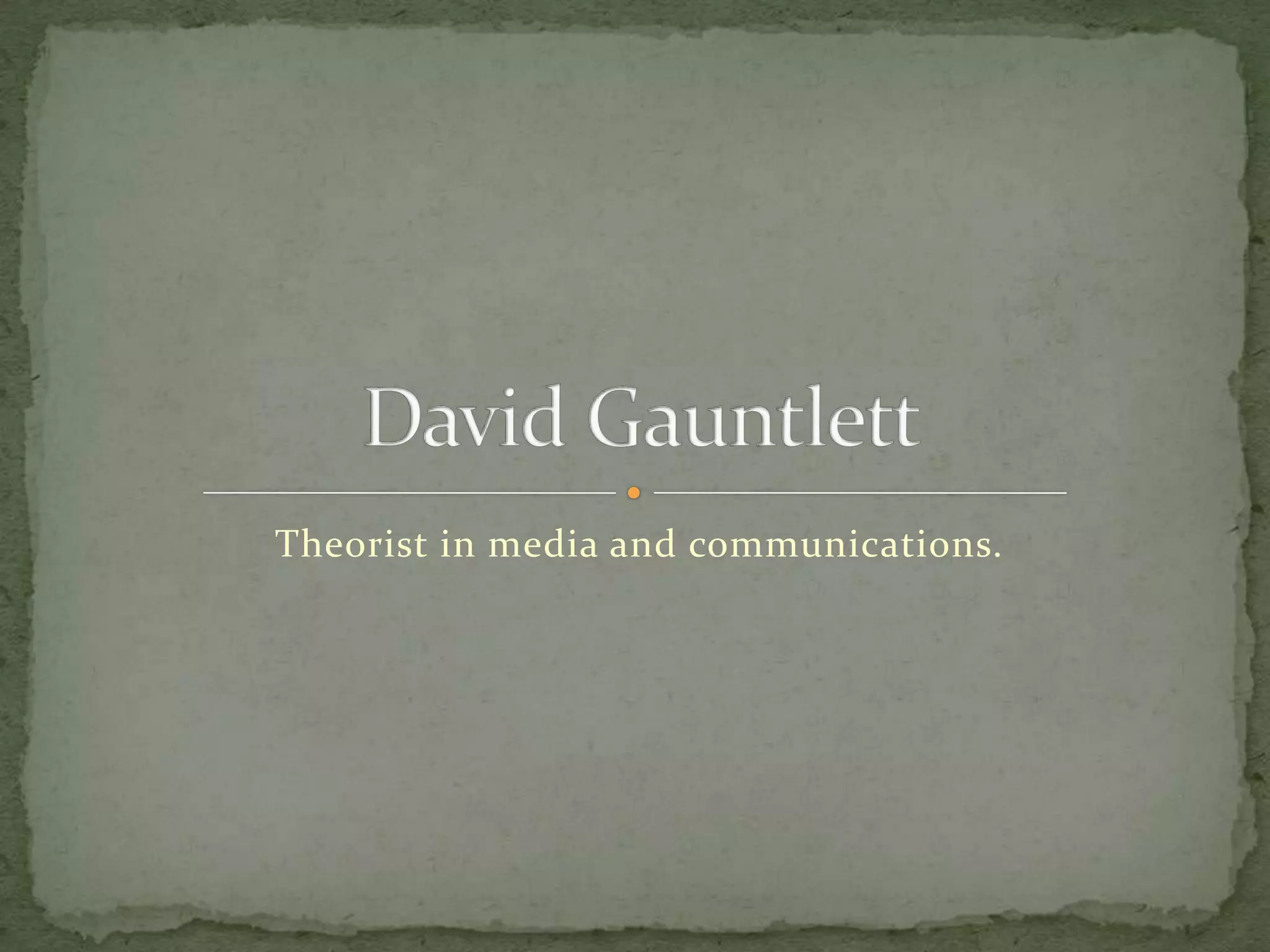 David Gauntlett | PPTX