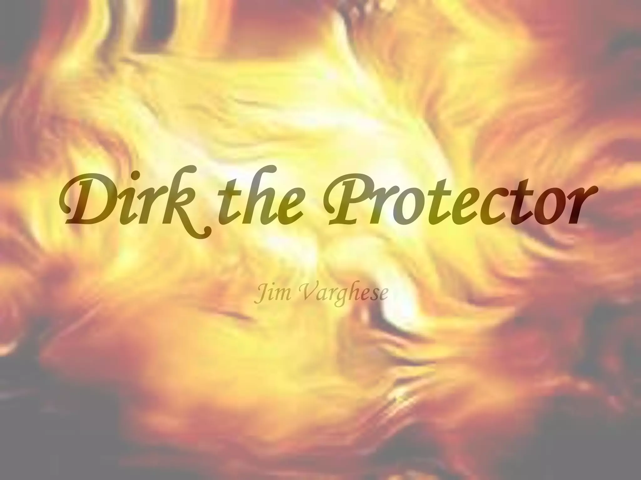 Dirk the Protector | PPT