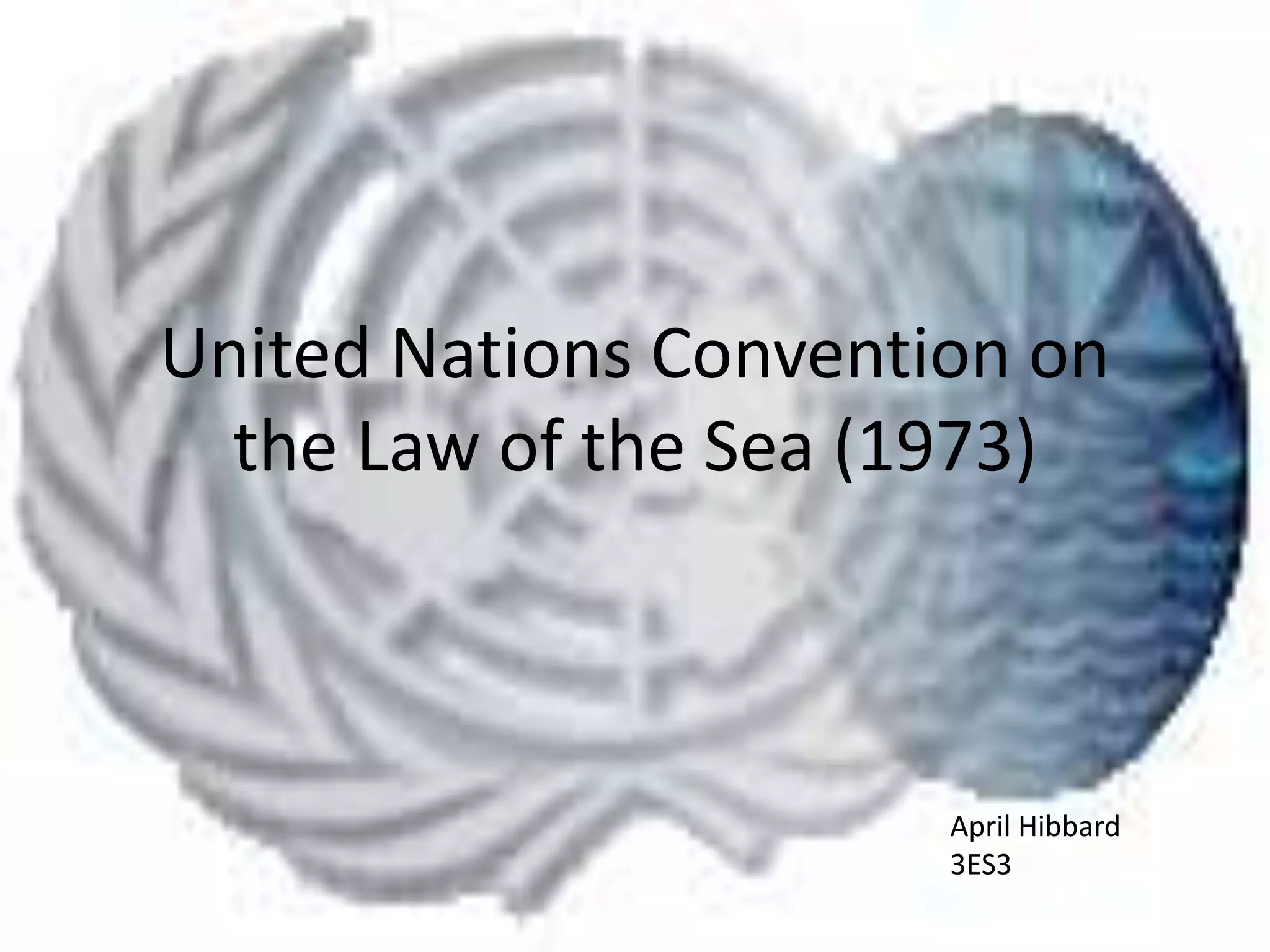 United Nations Convention on Law of the Sea (1973) | PPTX