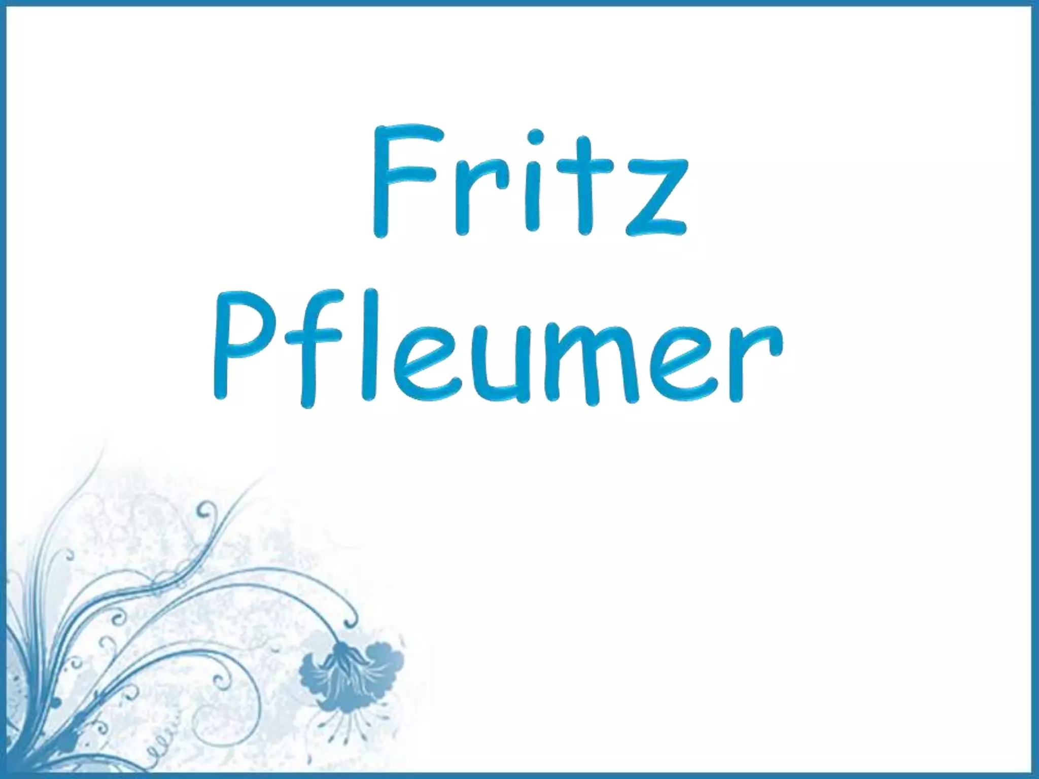 Fritz Pfleumer | PPTX