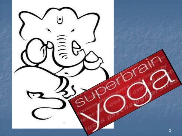Superbrain yoga | PPTX | Herbs and Supplements | Alternative Medicine