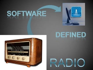 Software defined radio.... | PPTX