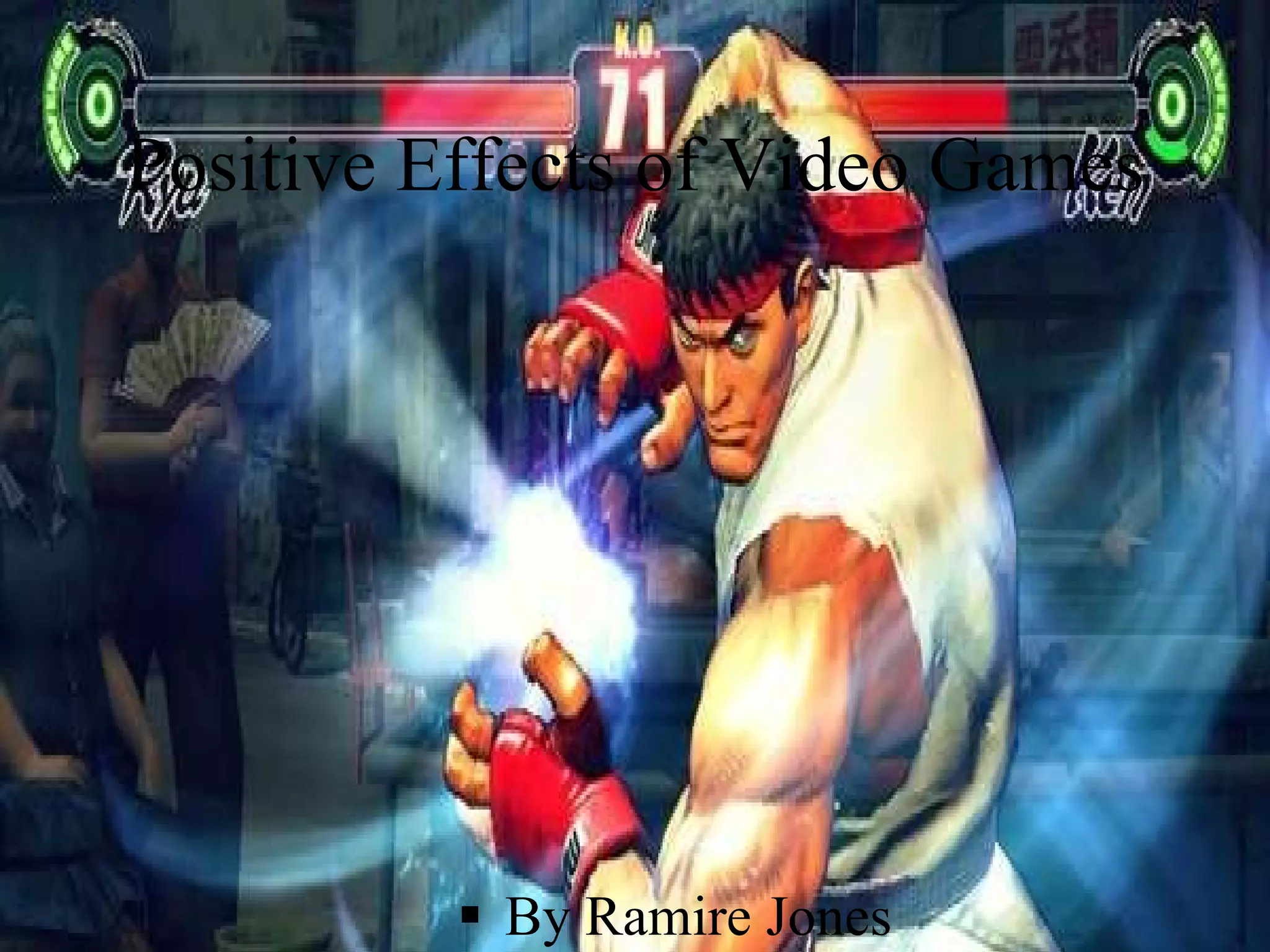 Positive effects of video games | PPT