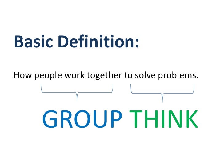 GROUPTHINK