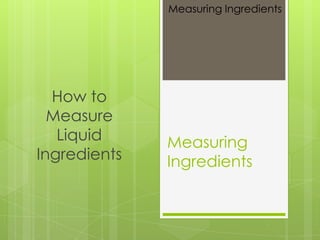 Measuring Ingredients | PPTX
