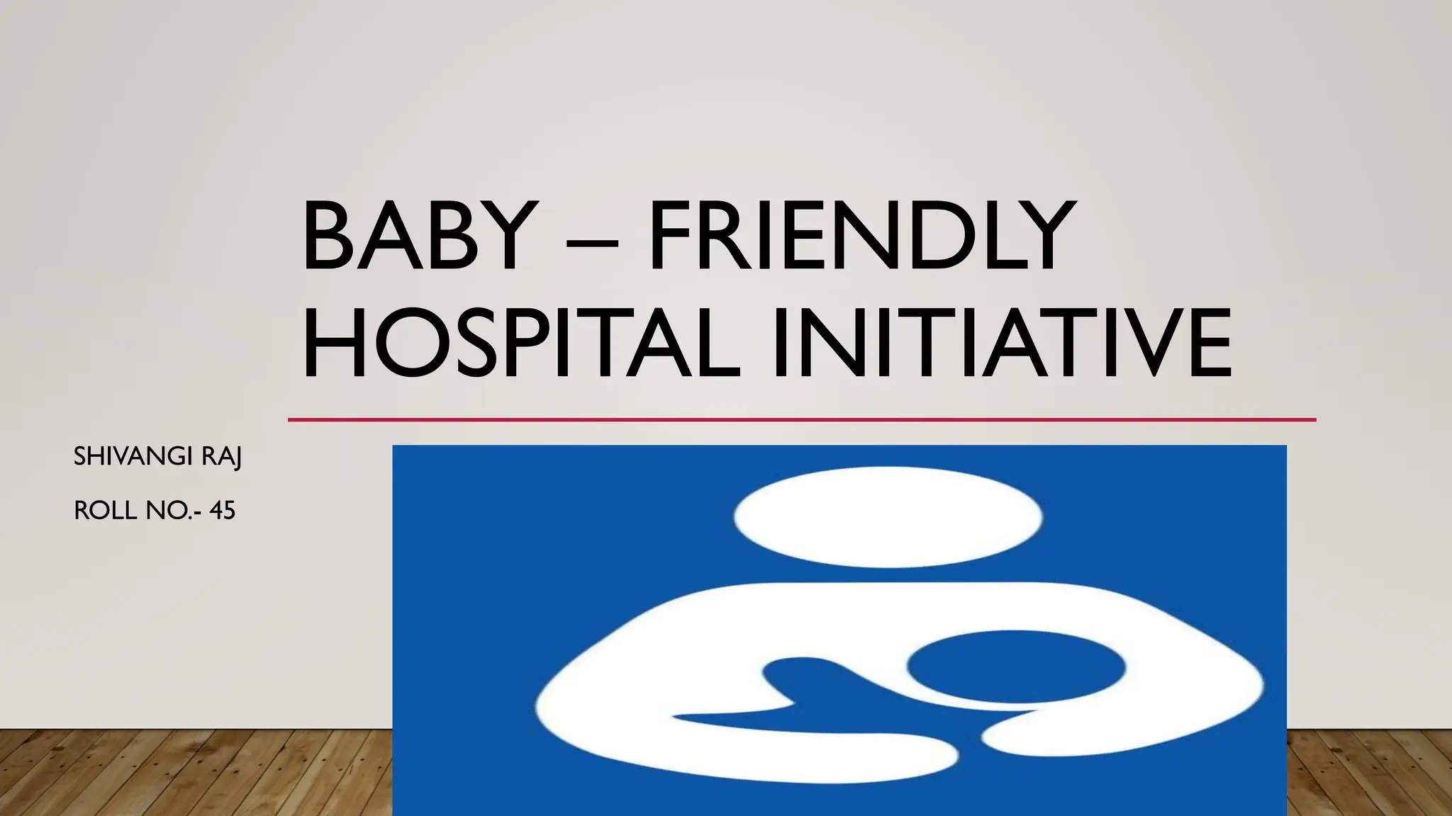 Baby -friendly hospital initiative Presentation (1)-12.pptx