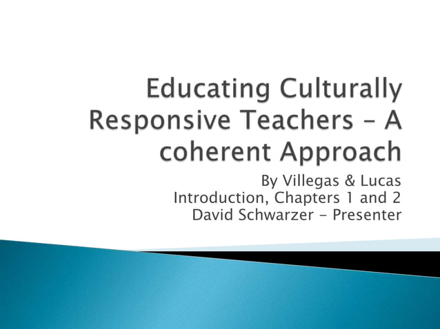 Educating Culturally Responsive Teachers - intro chap 1 & 2 | PPT