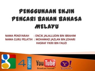 Penggunaan Enjin Pencari Bahan B.Melayu | PPT