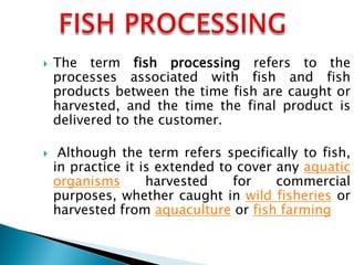 TECHNOLOGICAL CHANGES IN FISH PROCESSING SECTOR | PPTX