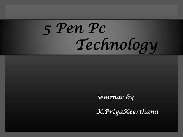 5 PEN PC TECHNOLOGY | PPTX