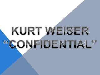 Kurt Weiser 'Confidential' | PPTX