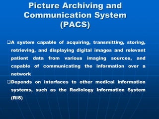 PICTURE ARCHIEVING COMMUNICATION SYSTEM | PPT