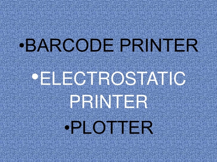 barcode,electrostatic,plotter printer ppt
