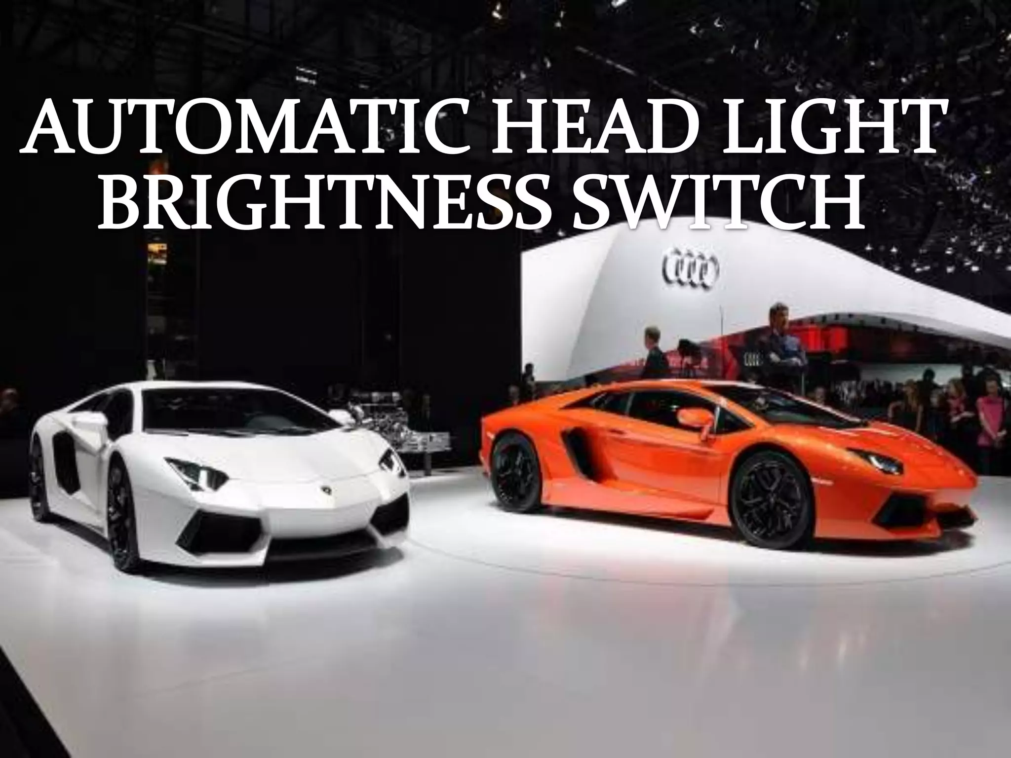 automatic headlight brightness switch | PPTX