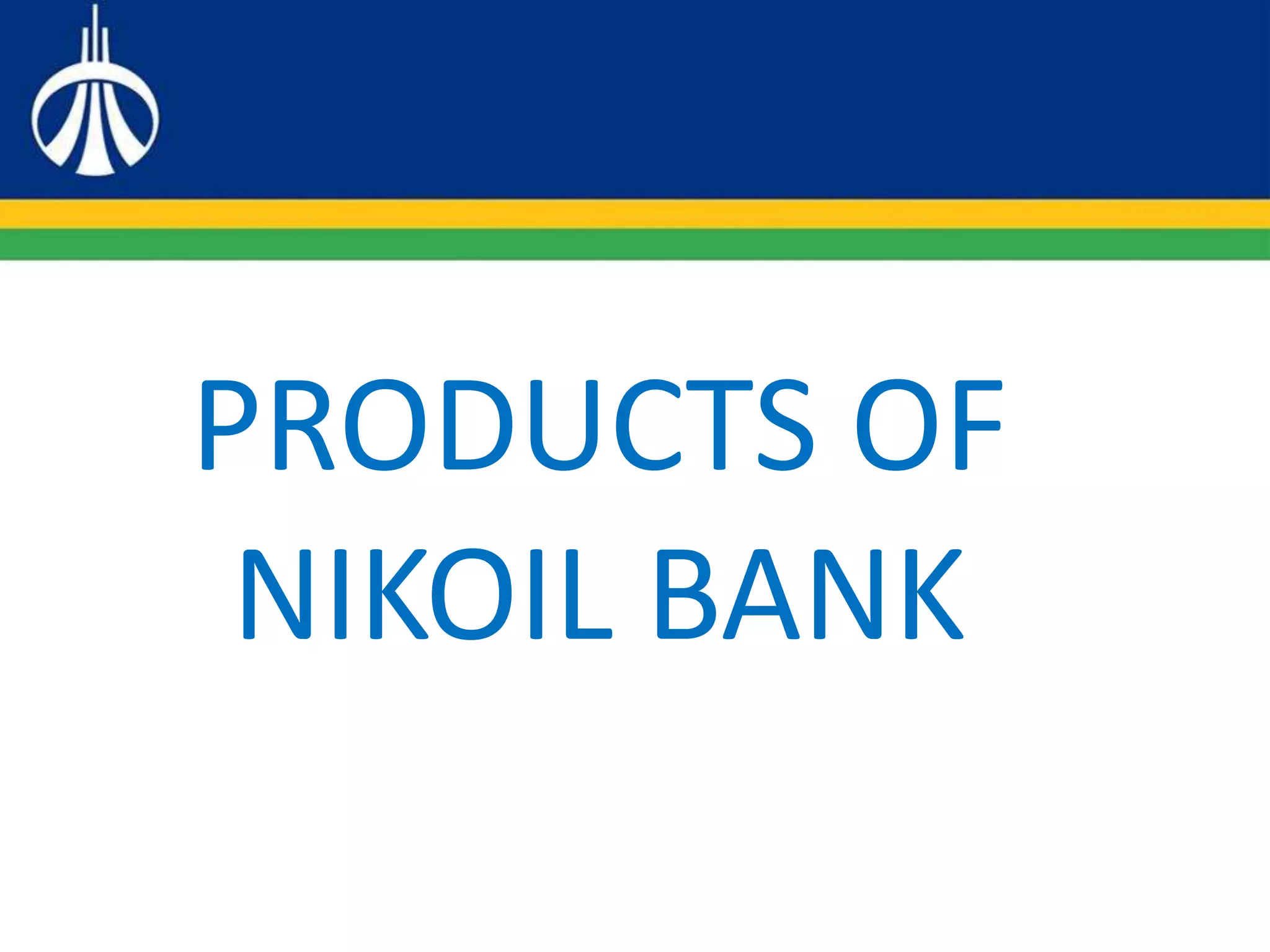 products of Nikoil bank_V1 | PPTX