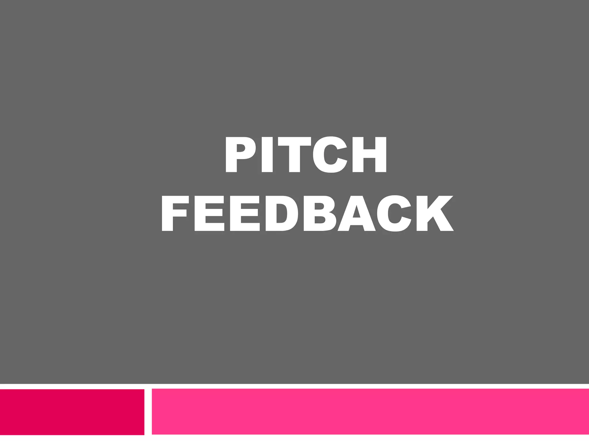 Pitch Feedback | PPT