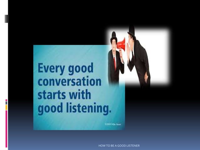 how to be a good listener | PPTX
