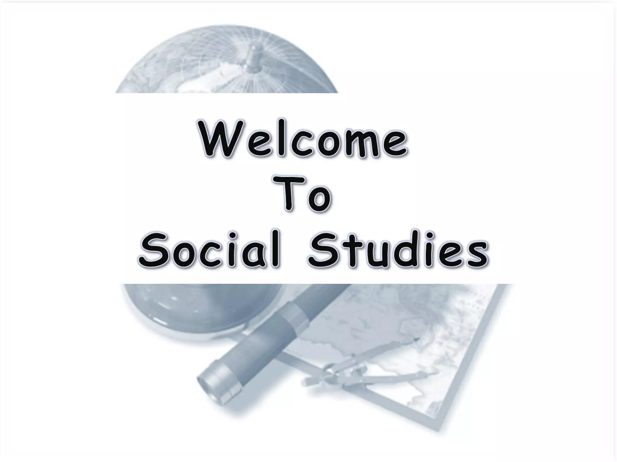 Welcome to Social Studies | PPT