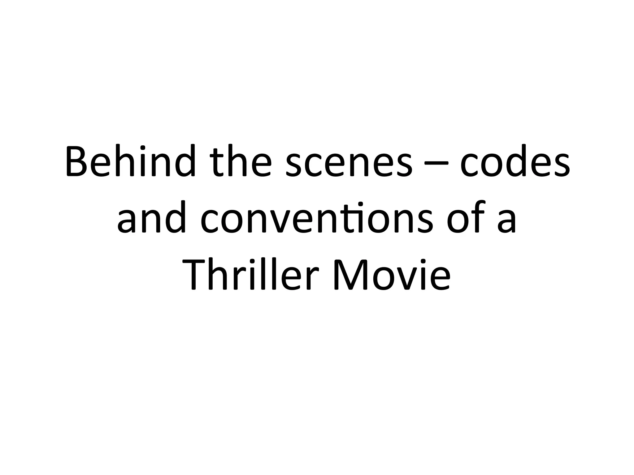 Behind the scenes - codes and convention of a Thriller Movie | PDF