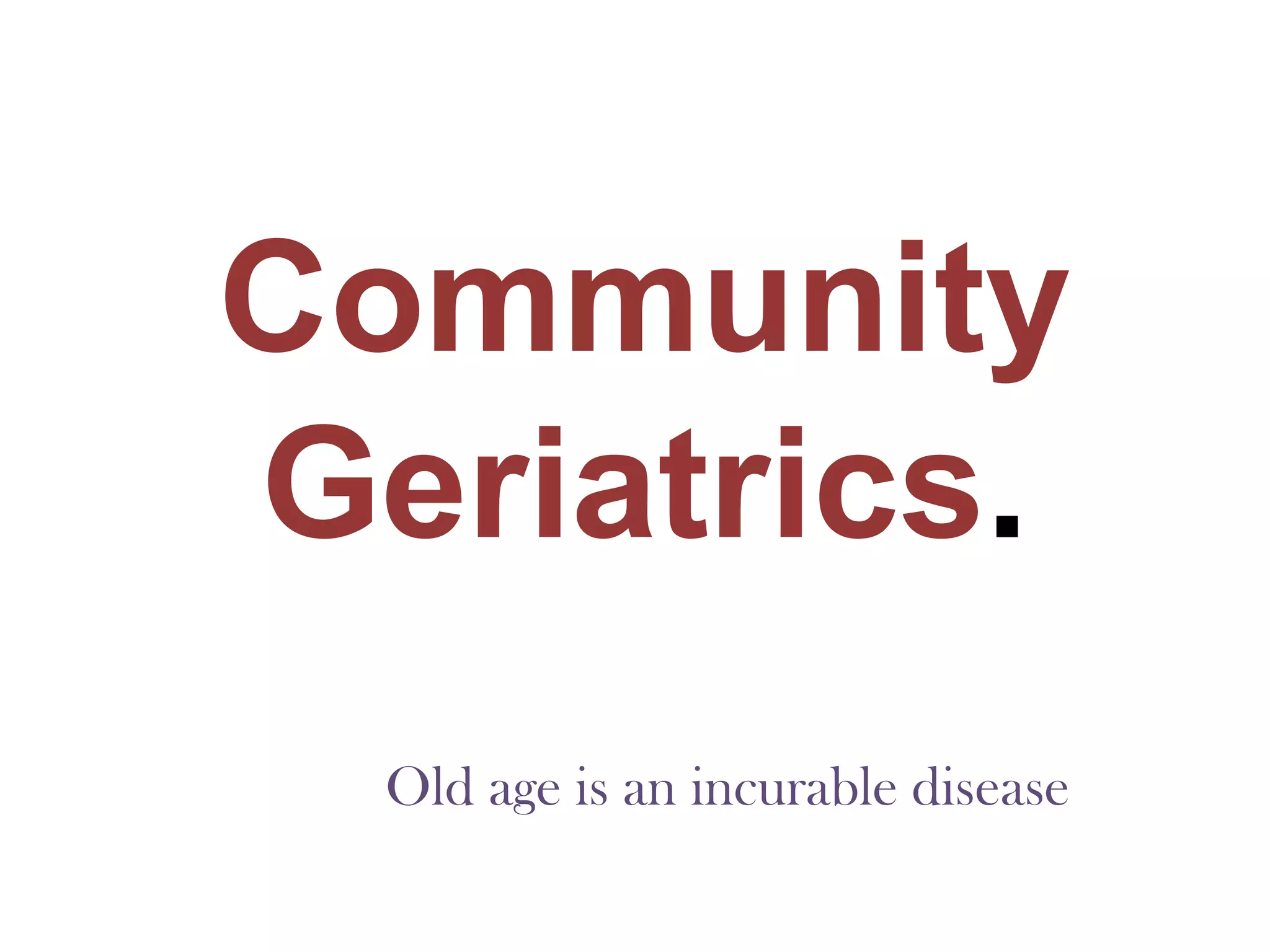 community geriatrics | PPTX