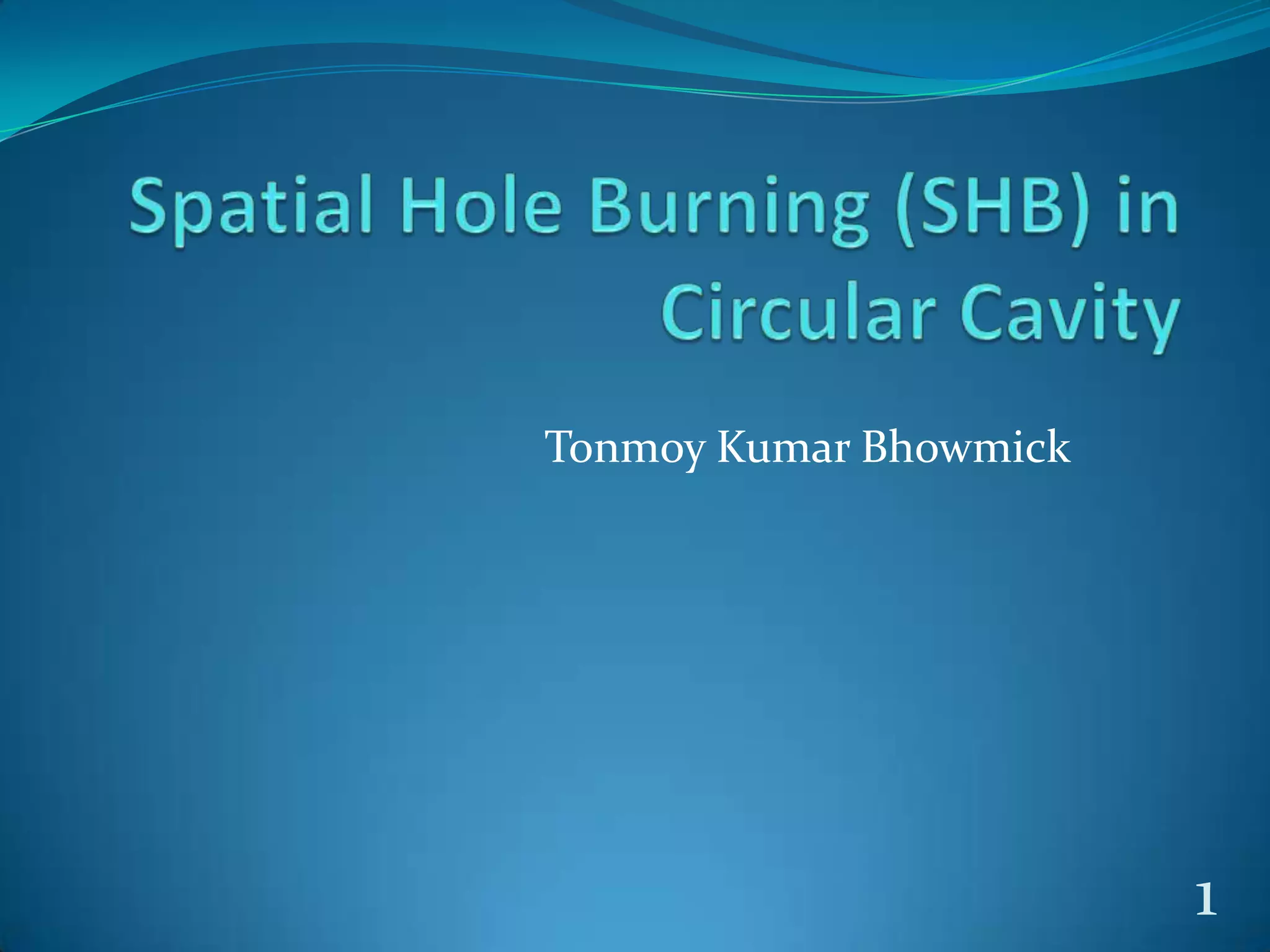 Spatial Hole Burning in Quantum Cascade Laser | PPTX
