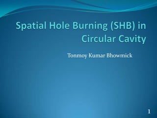 Spatial Hole Burning in Quantum Cascade Laser | PPTX