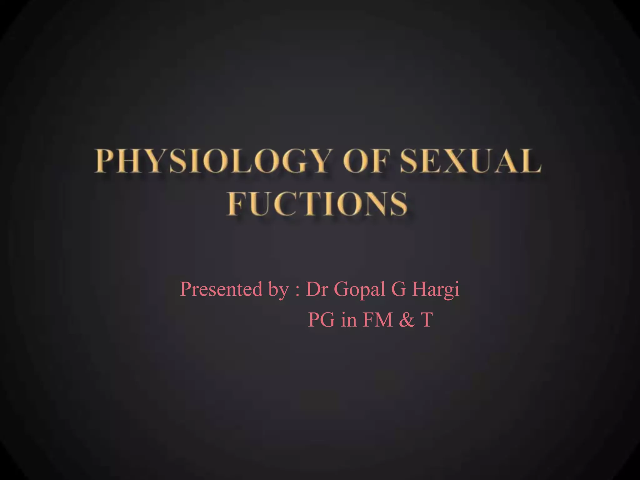 Presentation on physiology of sexual functions | PPTX | Sexual ...