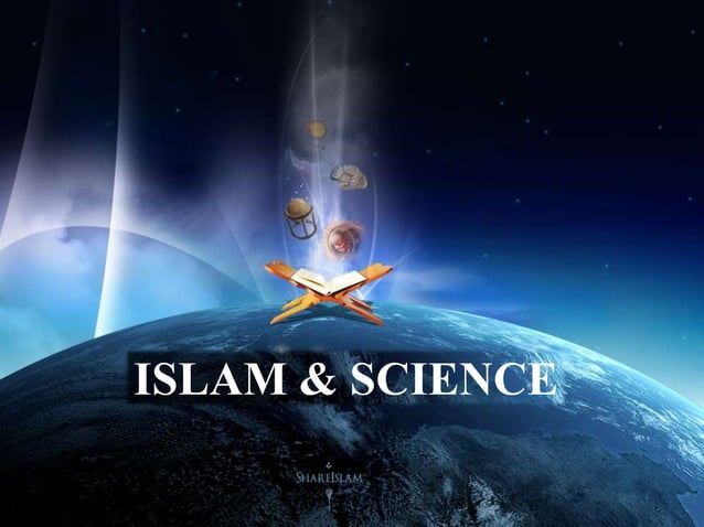 ISLAM & SCIENCE | PPTX | Islam | Religion & Spirituality
