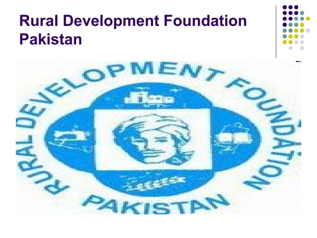 Rural Development Foundation of Pakistan | PPT | Free Download