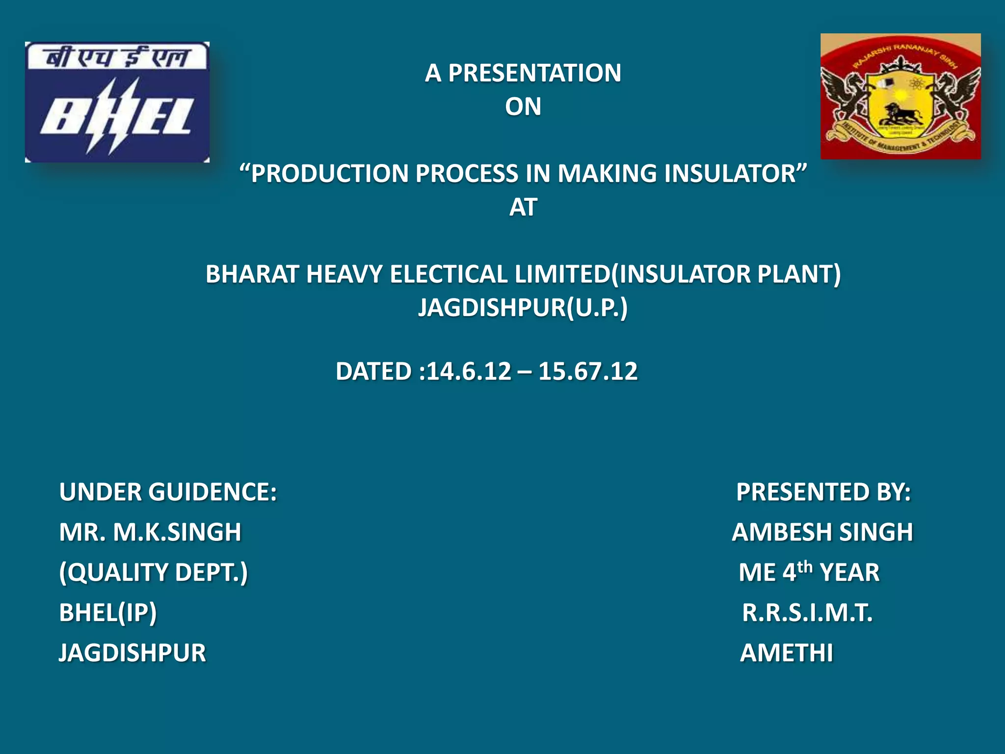 MANUFACTURING OF INSULATORS AT BHEL(IP) Jagdishpur plant | PPTX
